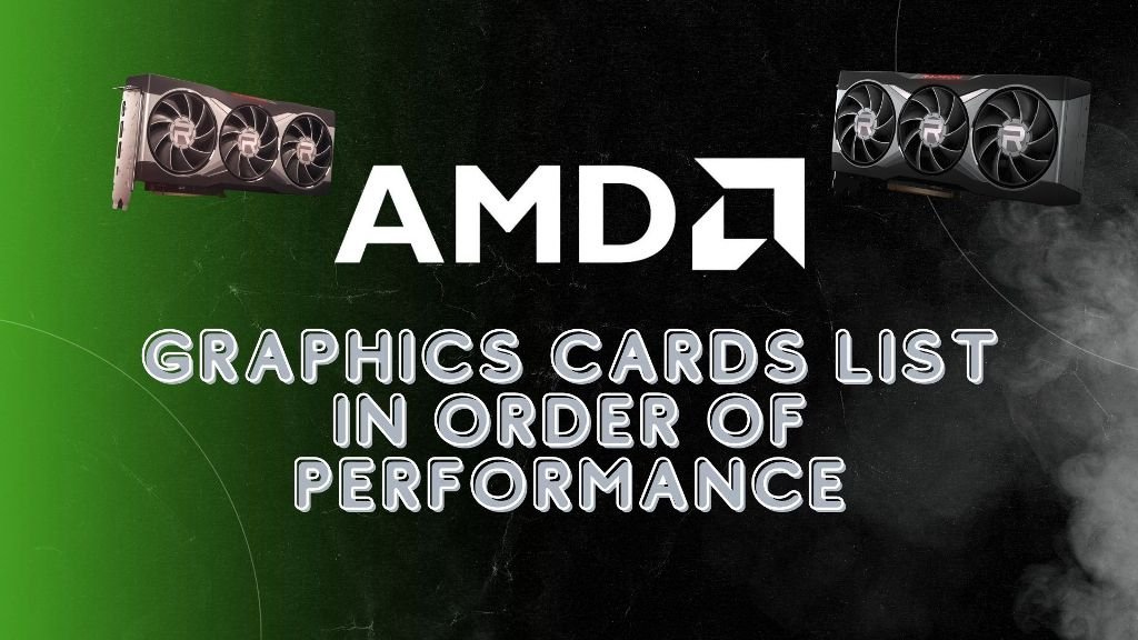 AMD Graphics Cards List In Order Of Performance Who Is The Winner UBG AMD Graphics Cards List In Order Of Performance Who Is The Winner UBG